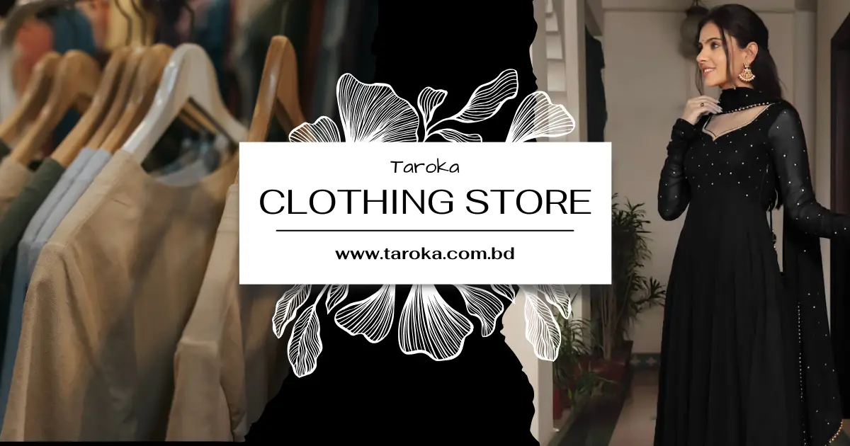 Taroka - Clothing Store in Bangladesh